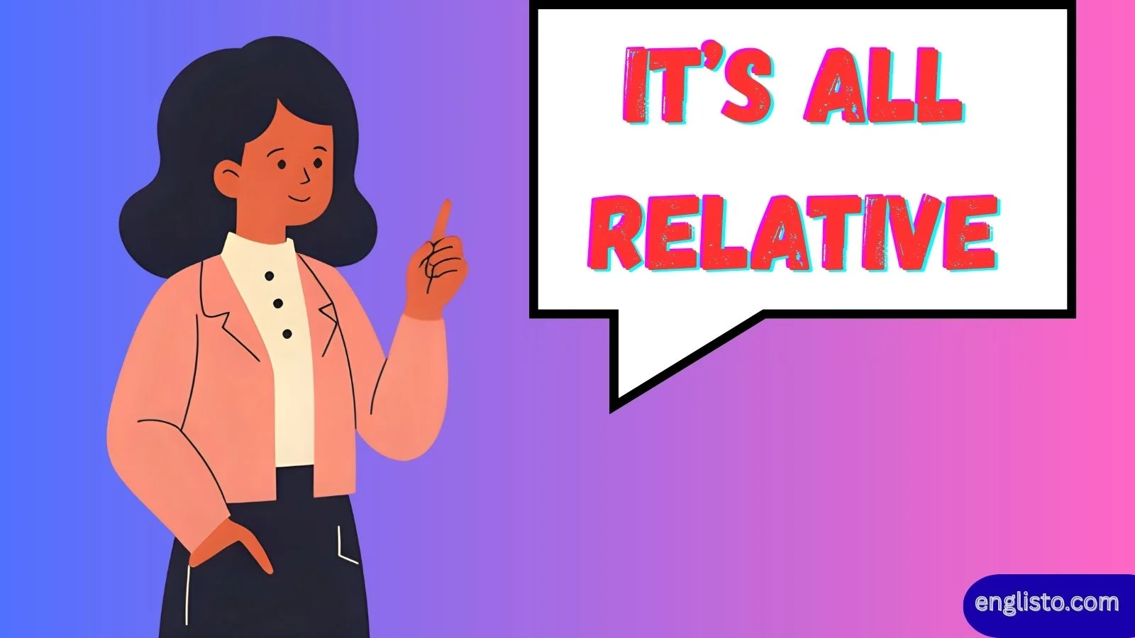 It’s All Relative: Meaning, Usage, and Why Context Matters